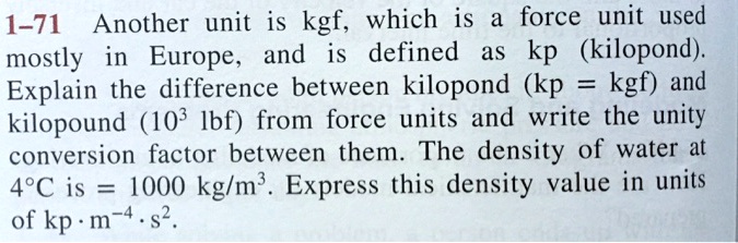 SOLVED:1-71 Another unit is kgf; which is force unit used mostly in ...
