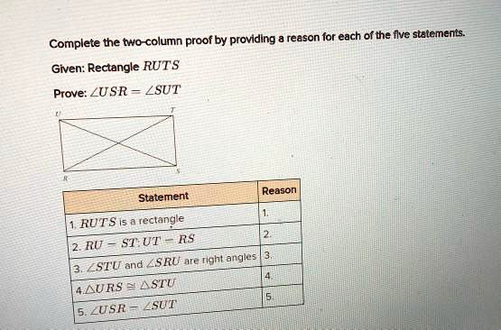 SOLVED: Complete the two-column proof by providing a reason for each of the five statements ...