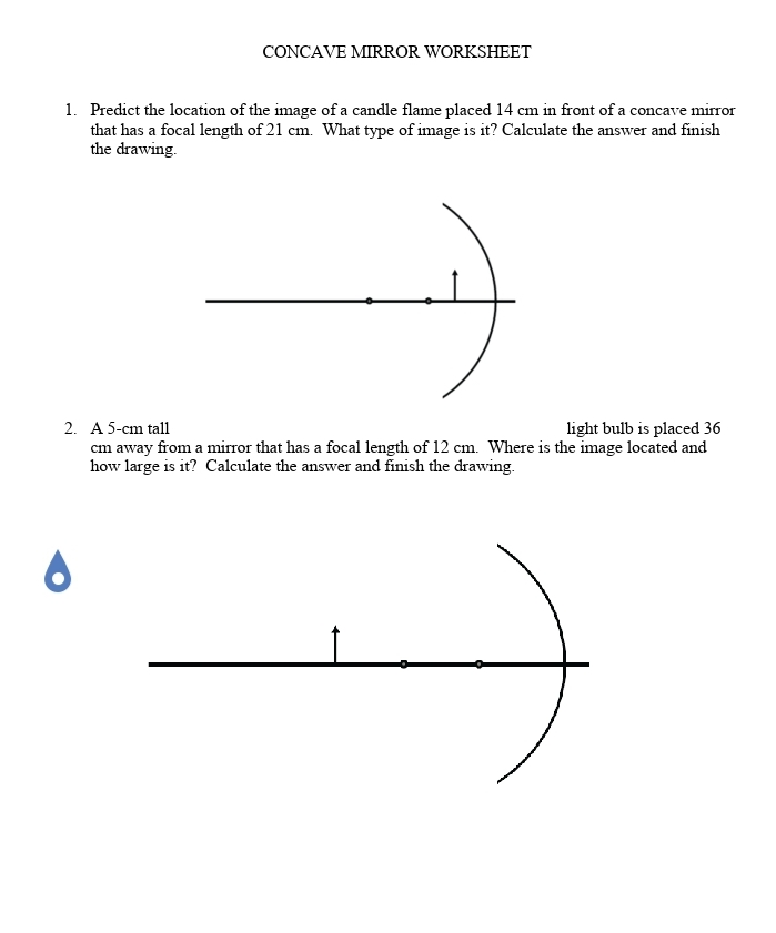 CONCAVE MIRROR WORKSHEET 1. Predict the location of the image of a candle flame placed 14 cm in ...