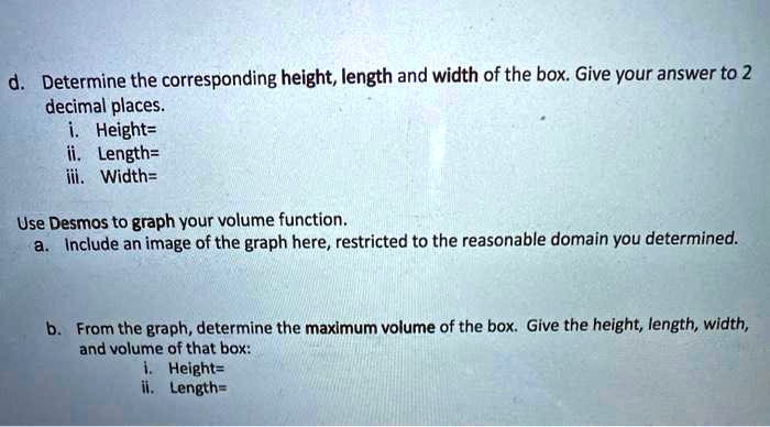 Solved Determine The Corresponding Height Length And Width Of The Box Give Your Answer To 2