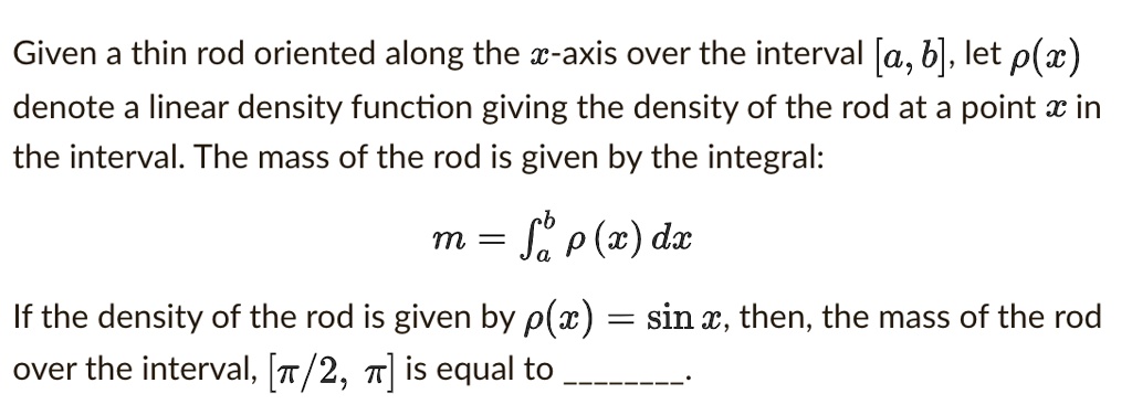 Given a thin rod oriented along the x-axis over the interval [a, b ...