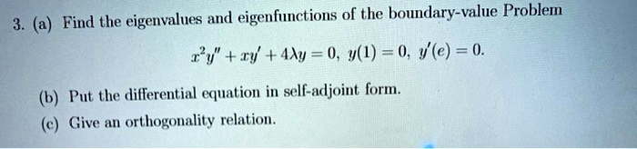 SOLVED:3. () Find the eigenvalues and eigenfunctions of the boundary-value Problem ry" +ry +4x ...