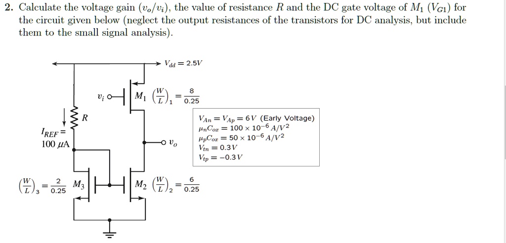 SOLVED: 2. Calculate the voltage gain (./v;),the value of resistance R and the DC gate voltage ...