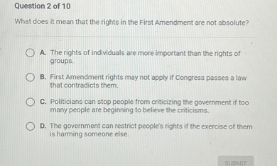 Question 2 of 10 What does it mean that the rights in the First ...