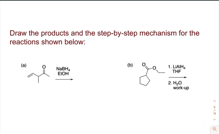 draw the products and the step by step mechanism for the reactions shown below liaih4 thf nabh ...