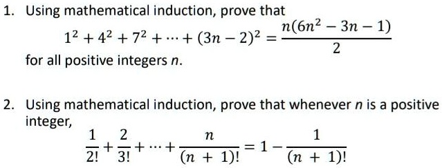 1. Using mathematical induction, prove that 1^2 + 4^2 + 7^2 + … + (3n - 2)^2 = (n(6n^2 - 3n - 1 ...