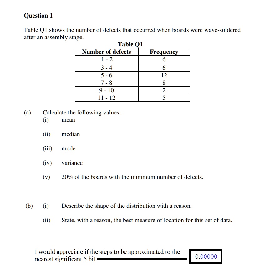 Question 1 Table Q1 shows the number of defects that occurred when ...
