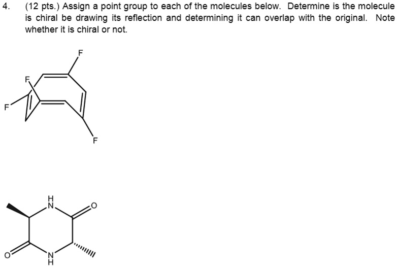 Solved 12 Pts Assign Point Group To Each Of The Molecules Below Determine Is The Molecule Is 