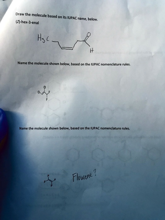 SOLVED: Draw the molecule based on its IUPAC name below: (Z)-hex-3-enal ...