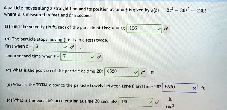 SOLVED: Text: A particle moves along a straight line and its position at time t is given by s(t ...