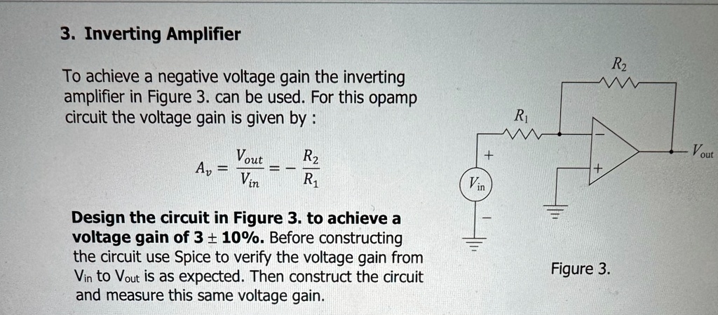 3. Inverting Amplifier R2 To achieve a negative voltage gain, the ...