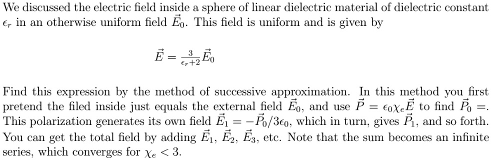 SOLVED: Electrodynamics Problem. Please help! We discussed the electric field inside a sphere of ...