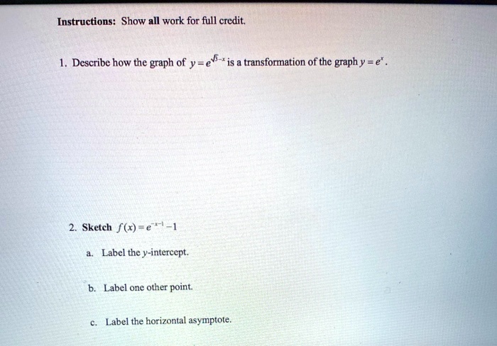 SOLVED: Instructions: Show all work for full credit; Describe how the graph of "zev ...