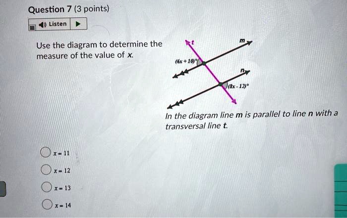 SOLVED: Question 7 (3 points) Listen Use the diagram to determine the measure of the value of x ...