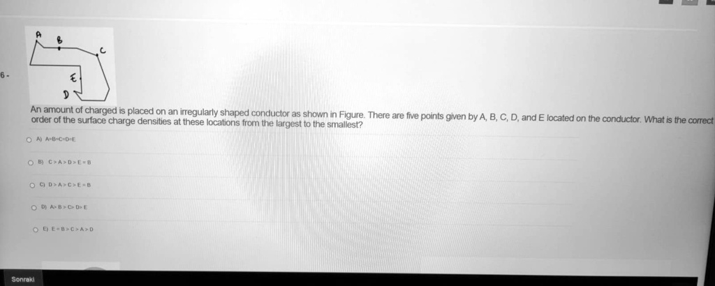 SOLVED: An amount of charge is placed on an irregularly shaped ...