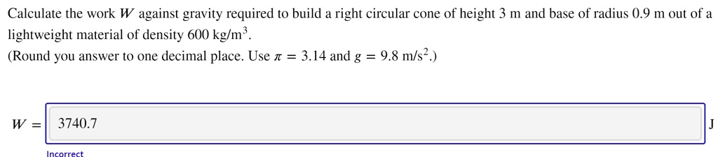 SOLVED: Calculate the work W against gravity required to build a right ...