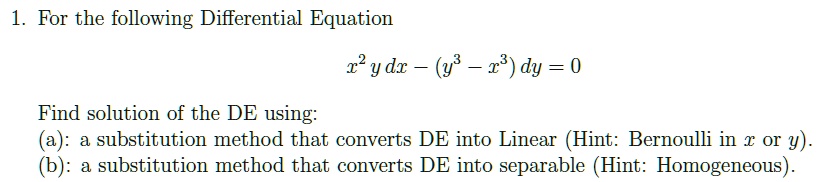 SOLVED: For the following Differential Equation 22 ydr (y3 dy = 0 Find ...