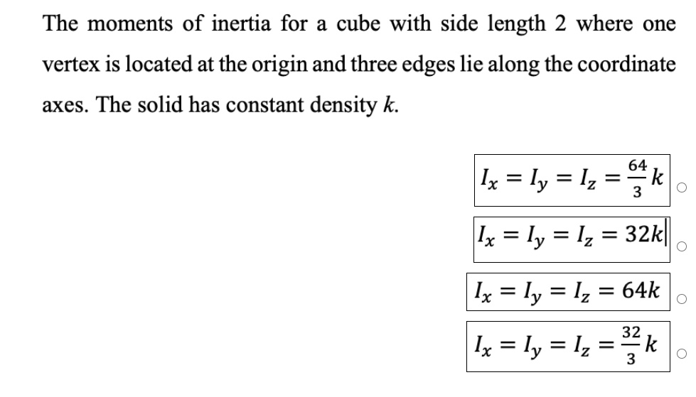 SOLVED: The moments of inertia for a cube with side length 2 where one vertex is located at the ...