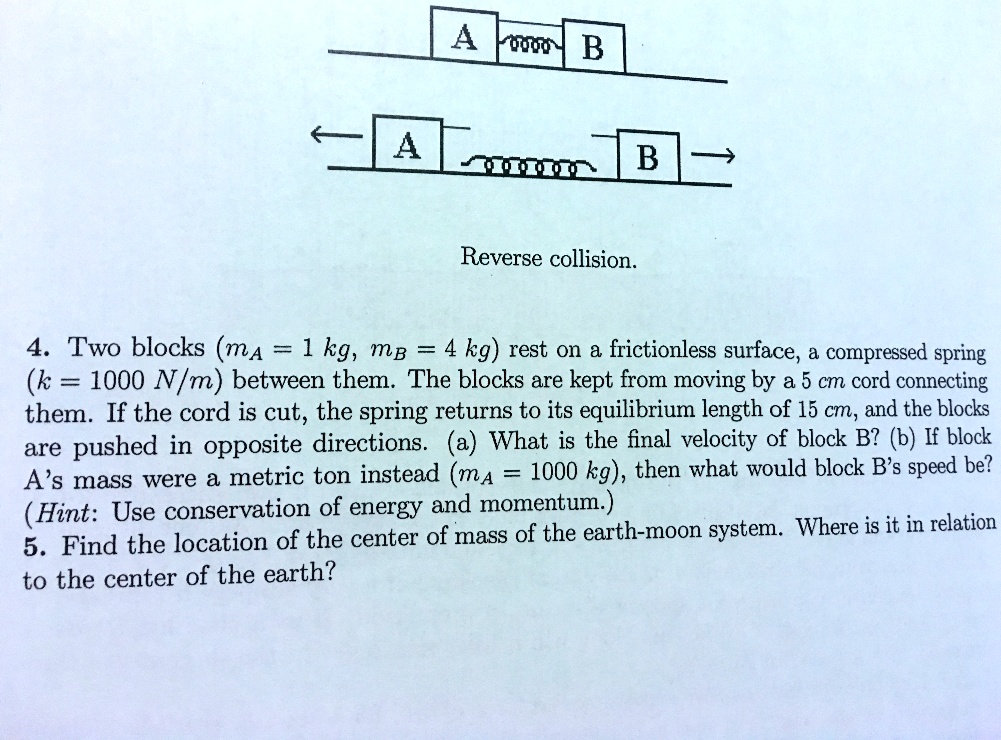 SOLVED: A Kovoa B 4 Q B Reverse collision. 4. Two blocks (mA = 1 kg, mB =4 kg) rest on ...