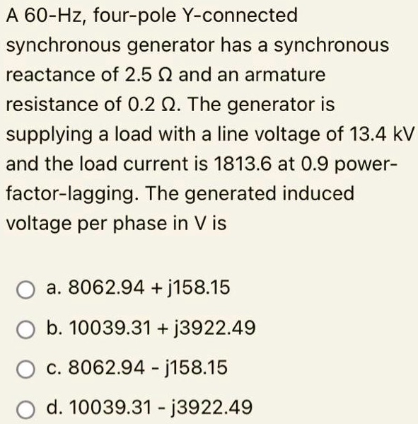 Solved A 60 Hz Four Pole Y Connected Synchronous Generator Has A