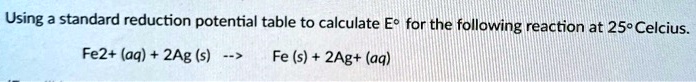 SOLVED: Using standard reduction potential table to calculate Eo for ...