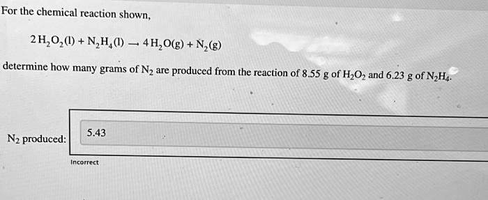 SOLVED: The chemical reaction shown is: 2 H2O2(l) + N2H4(l) → 4H2O(g ...
