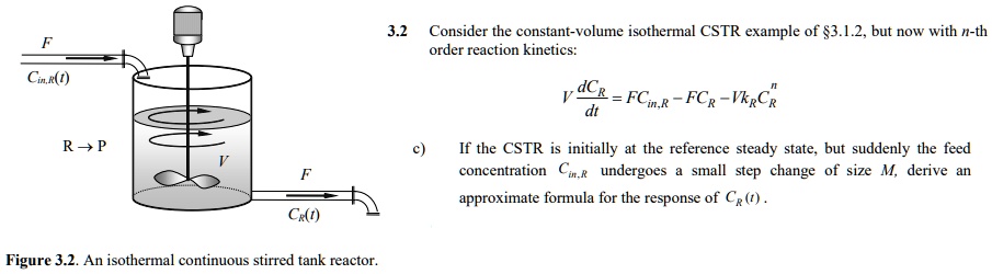 SOLVED: 3.2 Consider the constant-volume isothermal CSTR example of 3.1.2, but now with n-th ...
