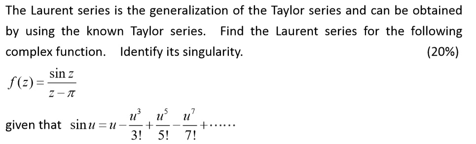 The laurent series is the generalization of the taylor...