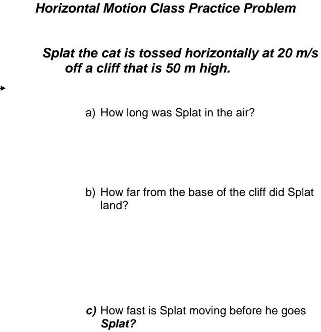 horizontal motion class practice problem splat the cat is tossed ...