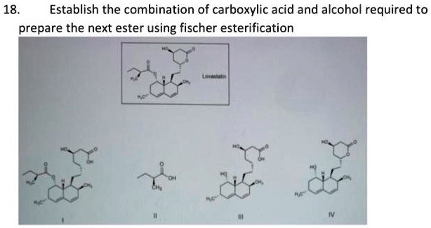 18 establish the combination of carboxylic acid and alcohol required to ...