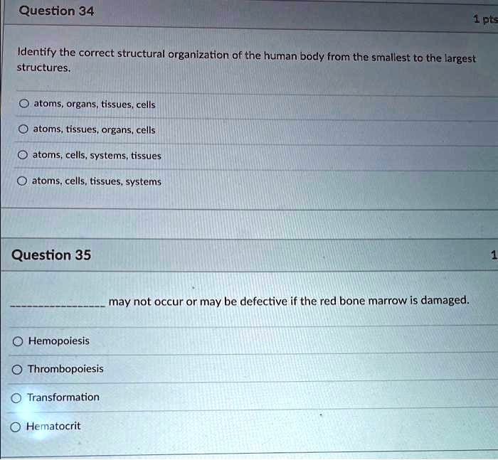 SOLVED: Question 34 1pts Identify the correct structural organization of the human body from the ...