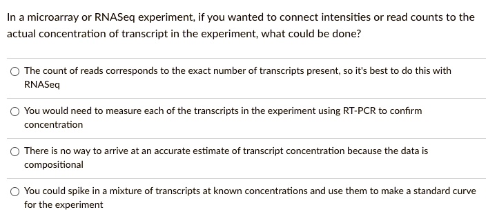 SOLVED: microarray or RNASeq experiment; if you wanted to connect intensities or read counts to ...