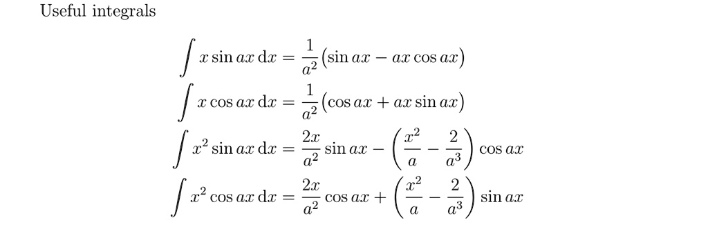 SOLVED: Useful integrals âˆ«x sin(ax) dx âˆ«sin(ax) ax COS(ax) - a^2 âˆ«x cos(ax) dx = (cos(ax ...