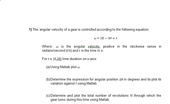 SOLVED: The angular velocity of a gear is controlled according to the following equation: w = 18 ...