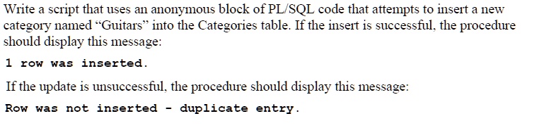 Write a script that uses an anonymous block of PL/SQL code that attempts to insert a new ...