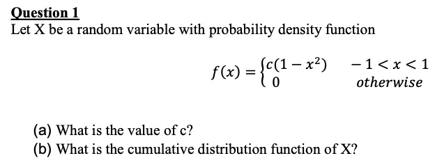 SOLVED: Question 1 Let X be a random variable with probability density function x2) 1