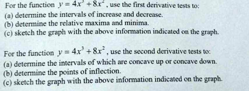 SOLVED: For the function y = 41 +81 use the first derivative tests to ...