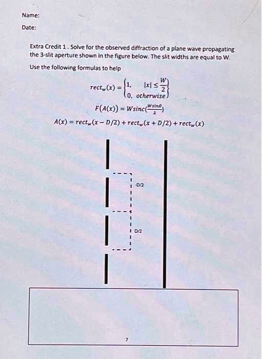 Name: Date: Extra Credit 1. Solve for the observed diffraction of a plane wave propagating the 3 ...