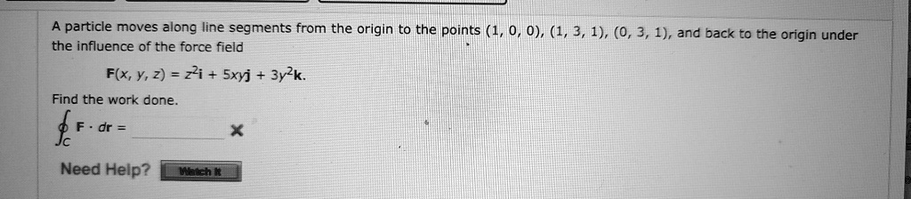 SOLVED:A particle moves along line segments from the origin to the ...