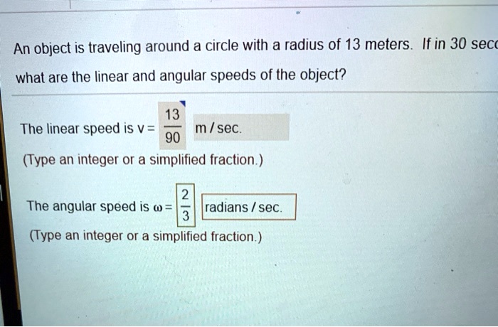 SOLVED: An object is traveling around a circle with a radius of 13 meters If in 30 sece what are ...