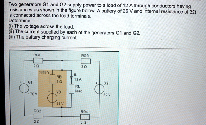 SOLVED: Two generators G1 and G2 supply power to a load of 12 A through conductors having ...