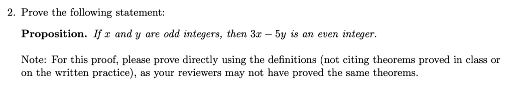 SOLVED: Prove the following statement: Proposition. If € and y are odd integers, then 3x 5y is ...