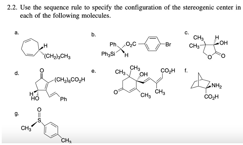 2.2. Use the sequence rule to specify the configuration of the stereogenic center in each of the ...