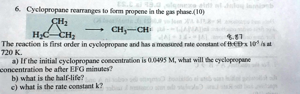 SOLVED: 27373;ie 49;ia t 6. Cyclopropane rearranges to form propene in ...