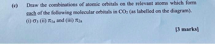 Solved Draw The Combinations Of Atomic Orbitals Of The Relevant Atoms