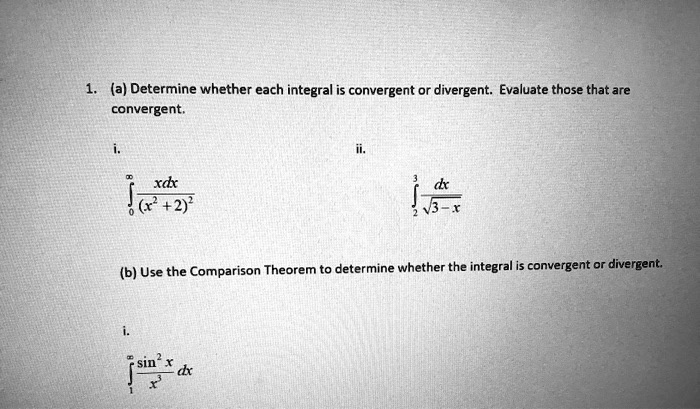 a determine whether each integral is convergent or divergent evaluate ...
