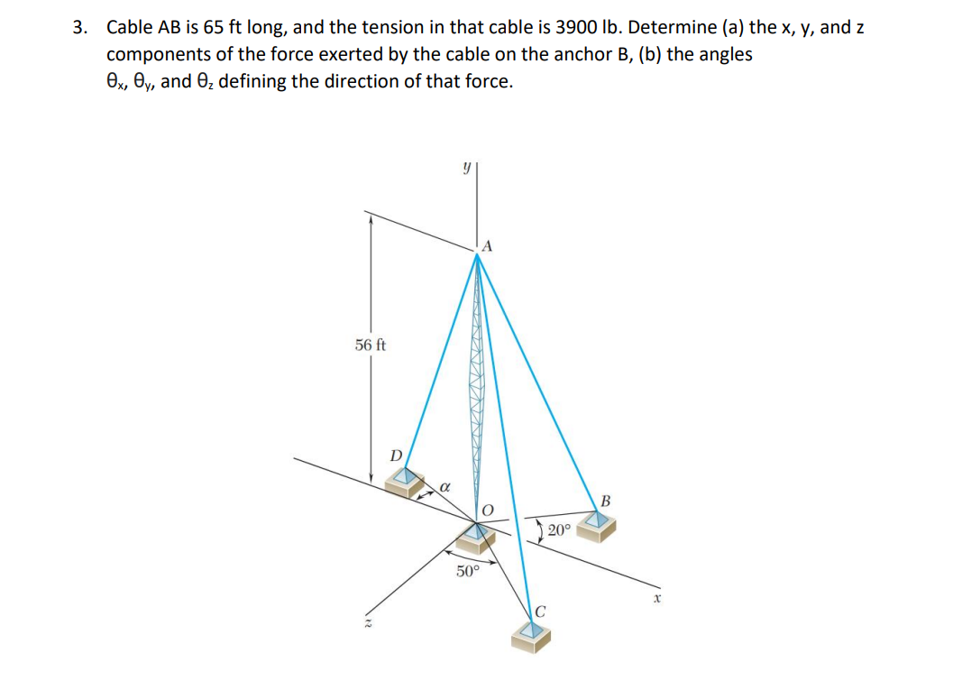 3. Cable A B is 65 ft long, and the tension in that cable is 3900 lb ...