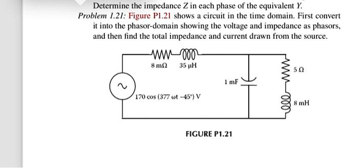 Determine the impedance Z in each phase of the equivalent Y. Problem 1.21: Figure P1.21 shows a ...
