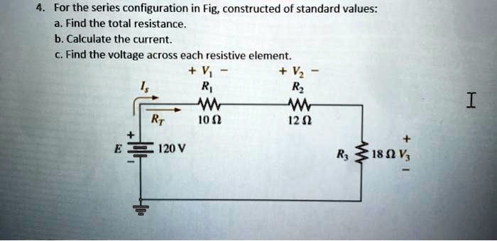 for the series configuration in fig constructed of standard values a ...