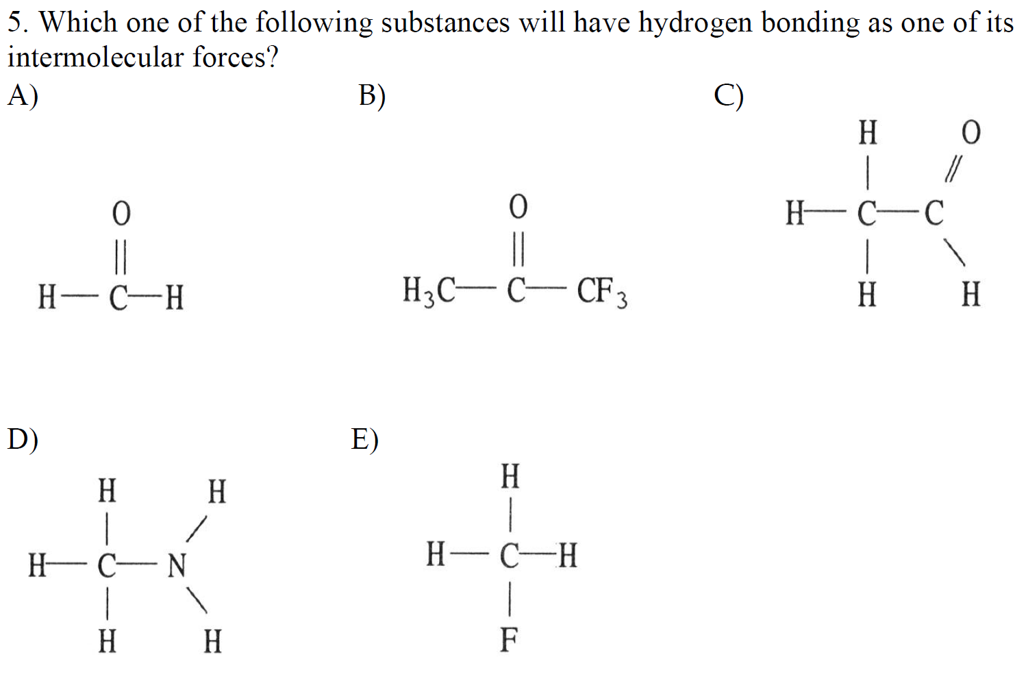 5 which one of the following substances will have hydrogen bonding as ...